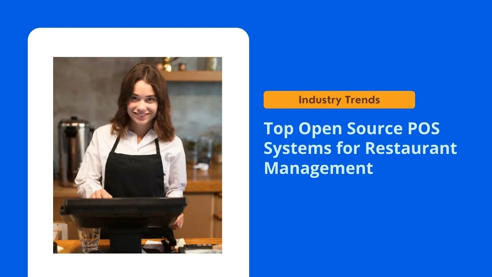 Top Open Source POS Systems for Restaurant Management